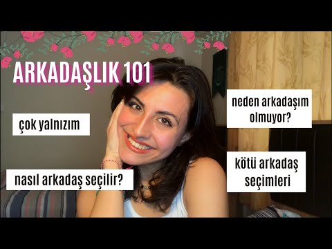 ARKADAŞLIK 101| NEDEN ARKADAŞIM YOK DİYORSAN BU VİDEOYU İZLEMELİSİN!