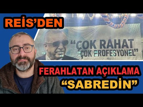 REİS'DEN FERAHLATAN AÇIKLAMA: SABREDİN!