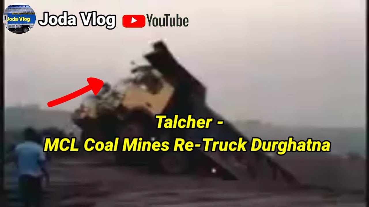 Talcher - MCL Coal Mines Truck Durghatna / Accident / Joda Vlog - YouTube