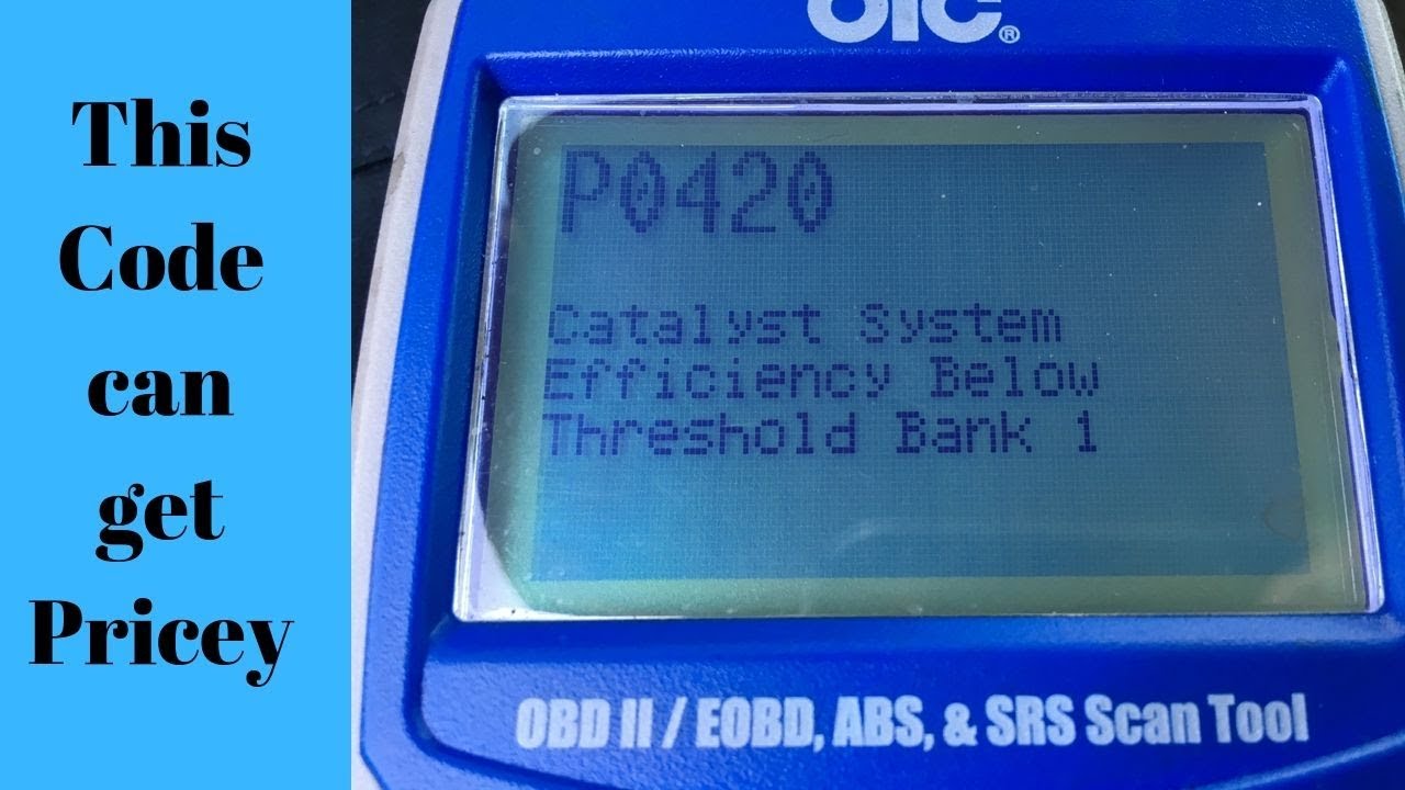 Engine Code: P0420 Catalyst System Efficiency Below Threshold - YouTube