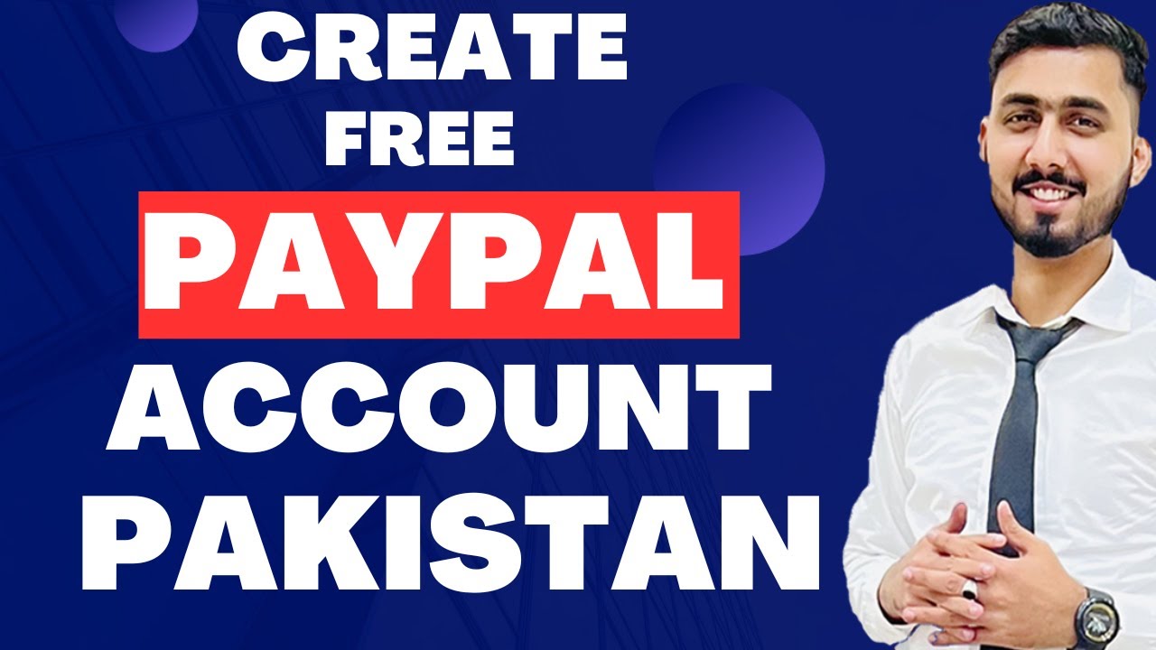 Create PayPal Account From Pakistan | Free PayPal Account in Pakistan ...