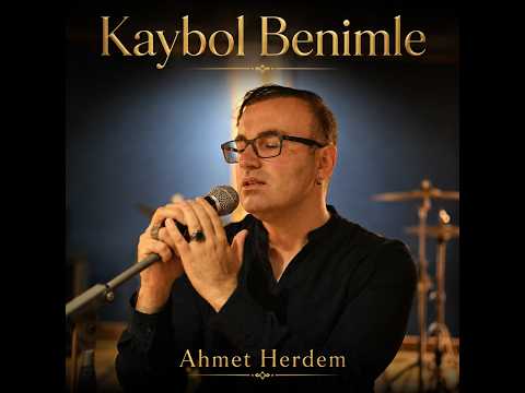 Ahmet Herdem 'Kaybol Benimle'