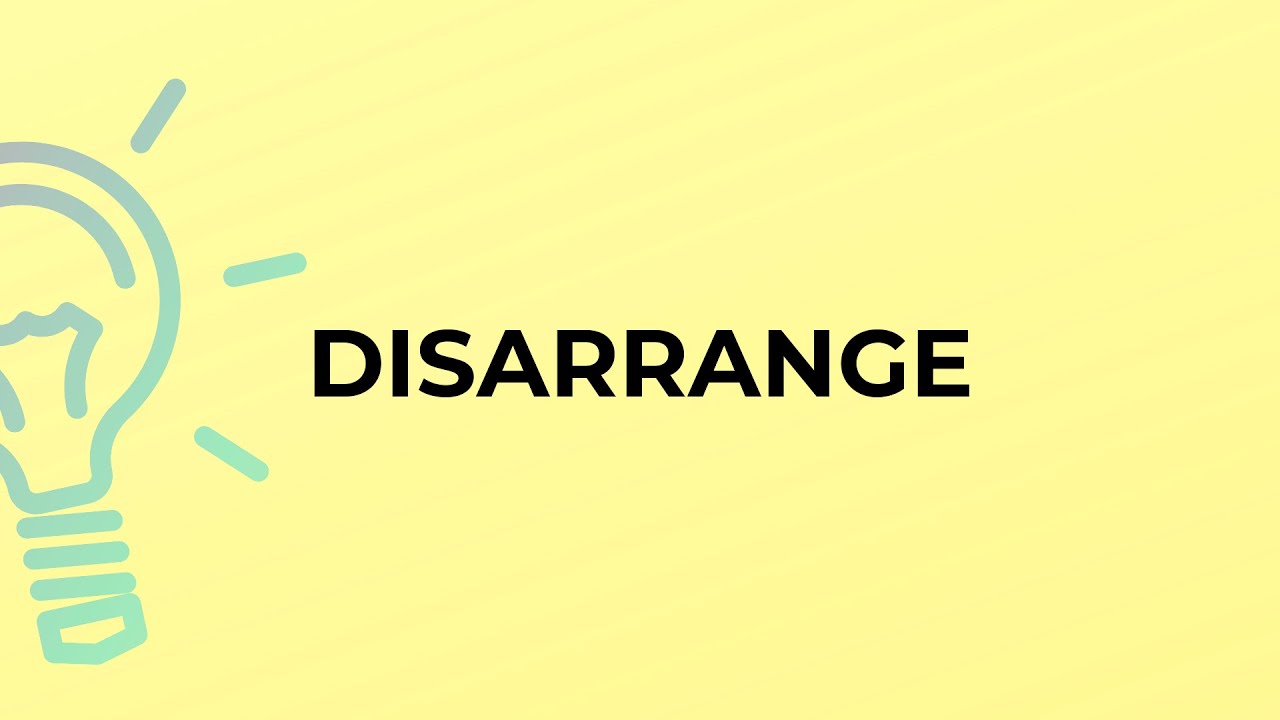 What is the meaning of the word DISARRANGE? - YouTube