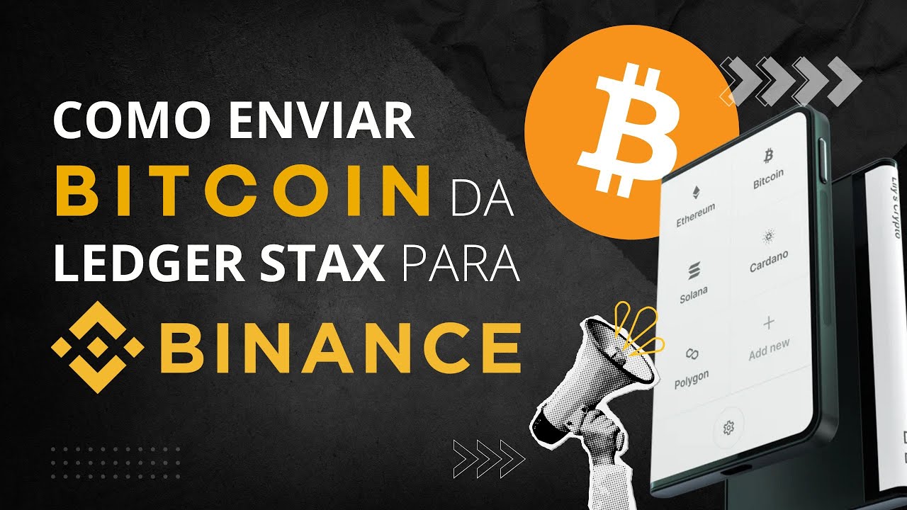 Como enviar BITCOIN da LEDGER STAX para BINANCE - YouTube