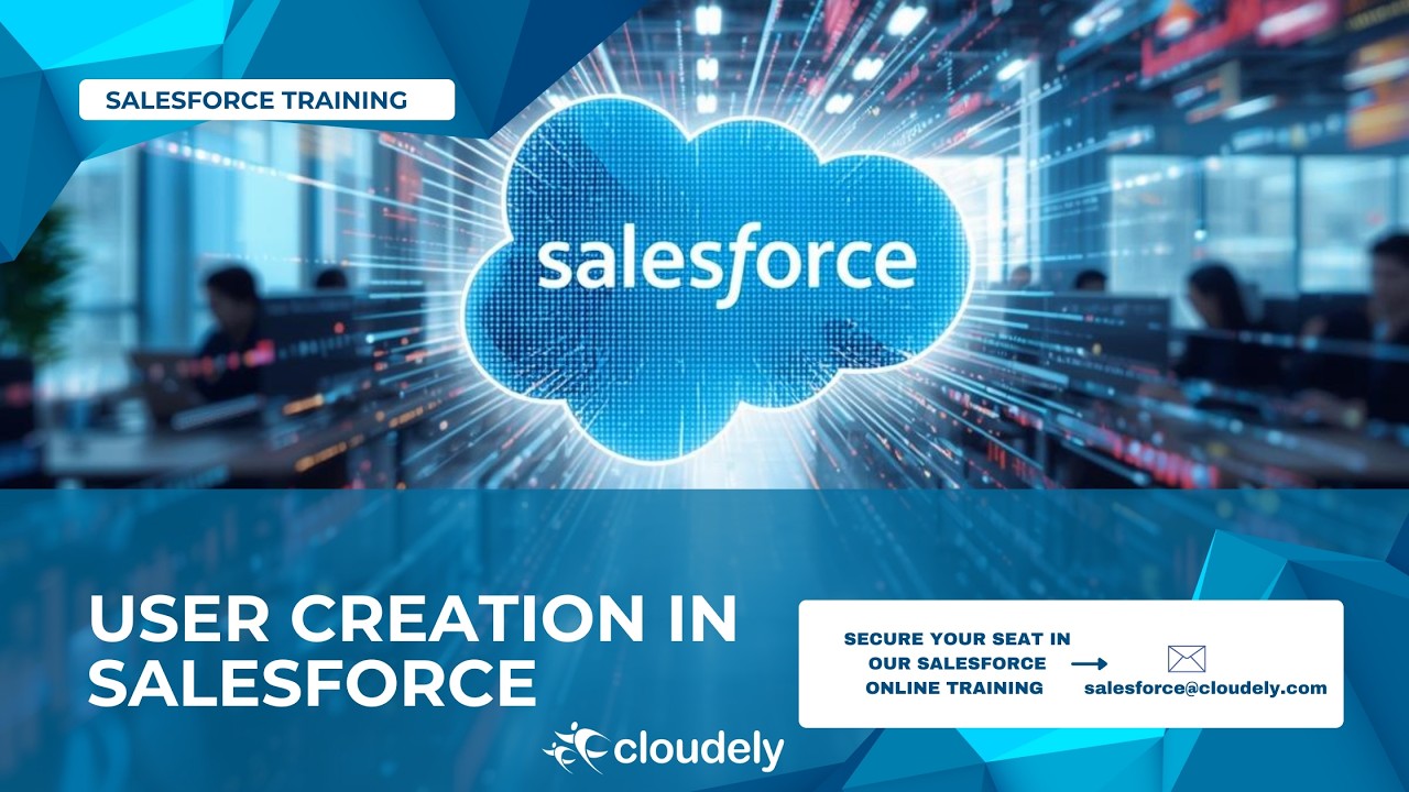 User Creation Tutorial - Cloudely SFDC Training Program Demo - YouTube