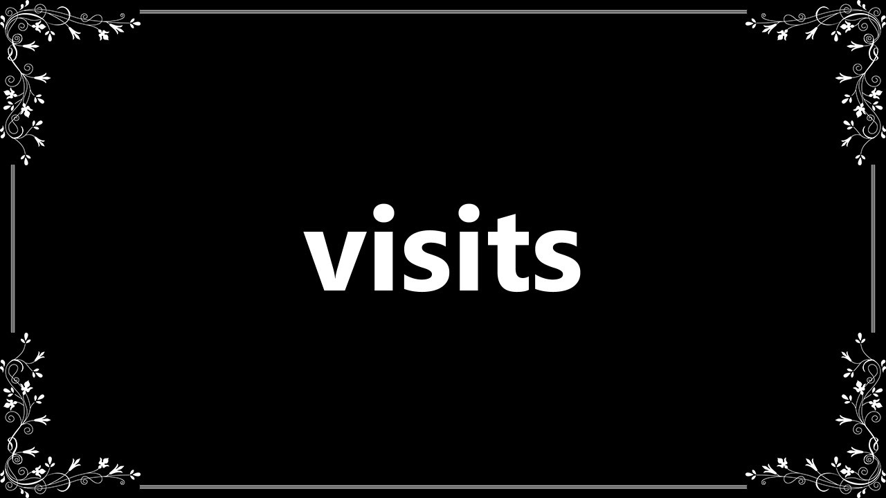 Visits - Meaning and How To Pronounce - YouTube