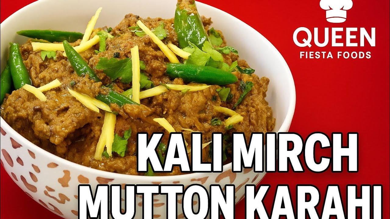 KALI MIRCH MUTTON KARAHI BY QUEEN FIESTA FOODS - YouTube