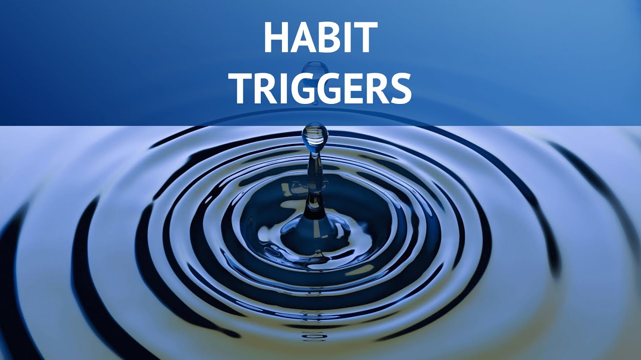 Habit Triggers: The Key to Starting Habits That Stick - YouTube