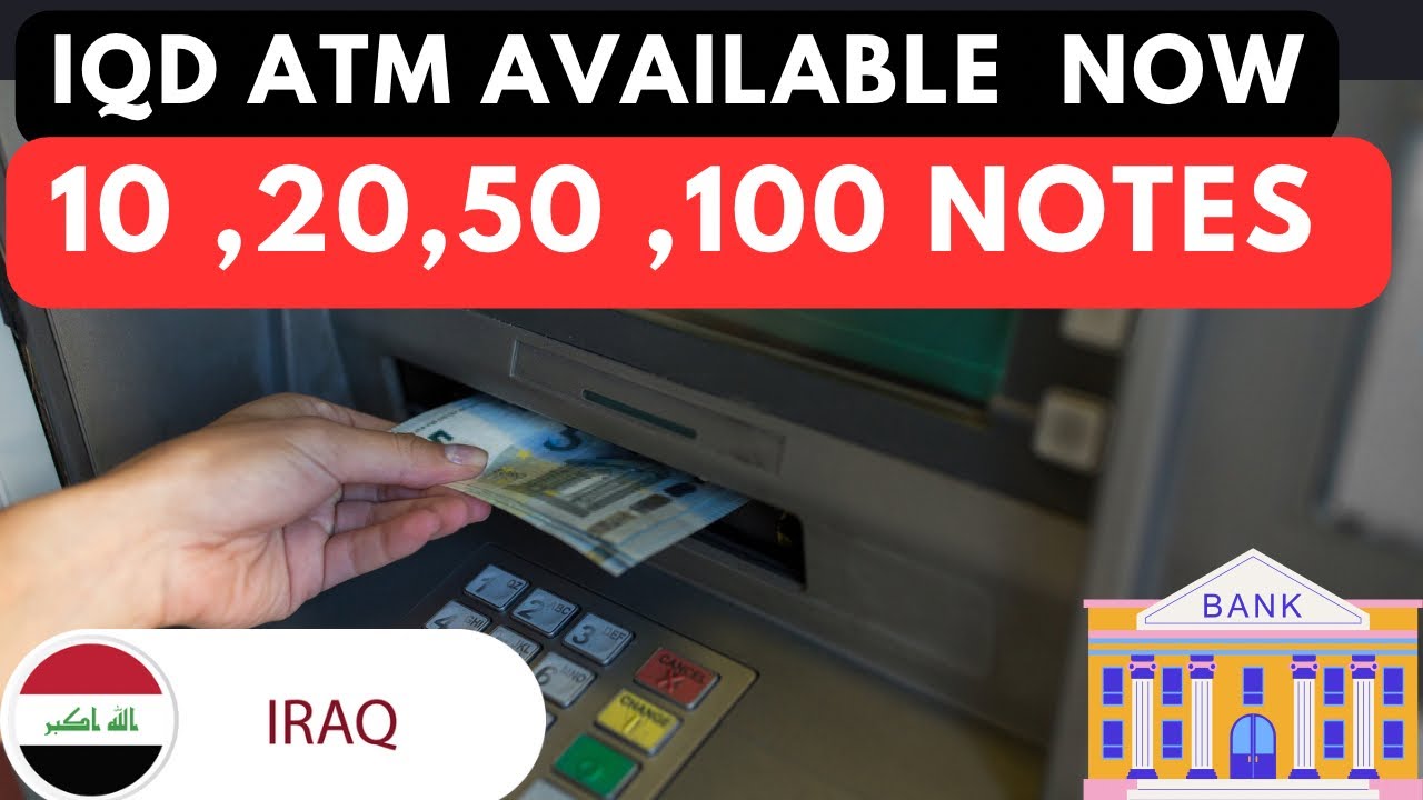 Iraqi DinarNews today Iqd ATM Can Access Now 10,20 30 ,50 Notes / Iraqi ...