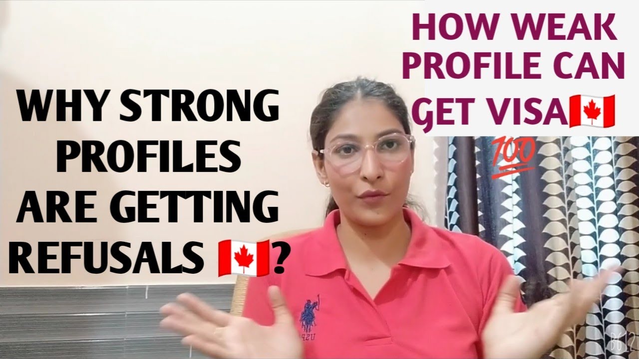 Why strong profiles are getting refusals Canada 😱|How weak profile can ...