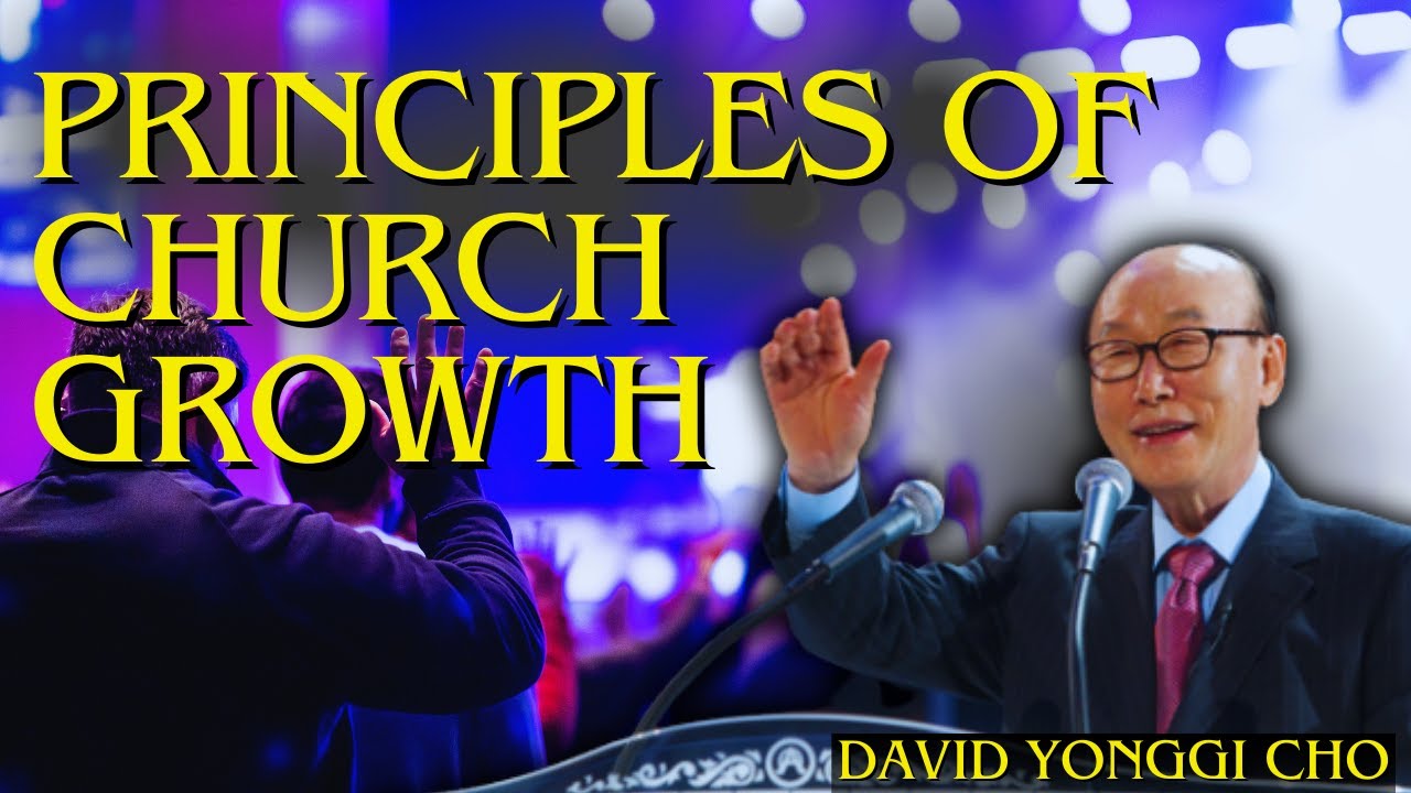 David Paul Yonggi Cho - PRINCIPLES OF CHURCH GROWTH - YouTube