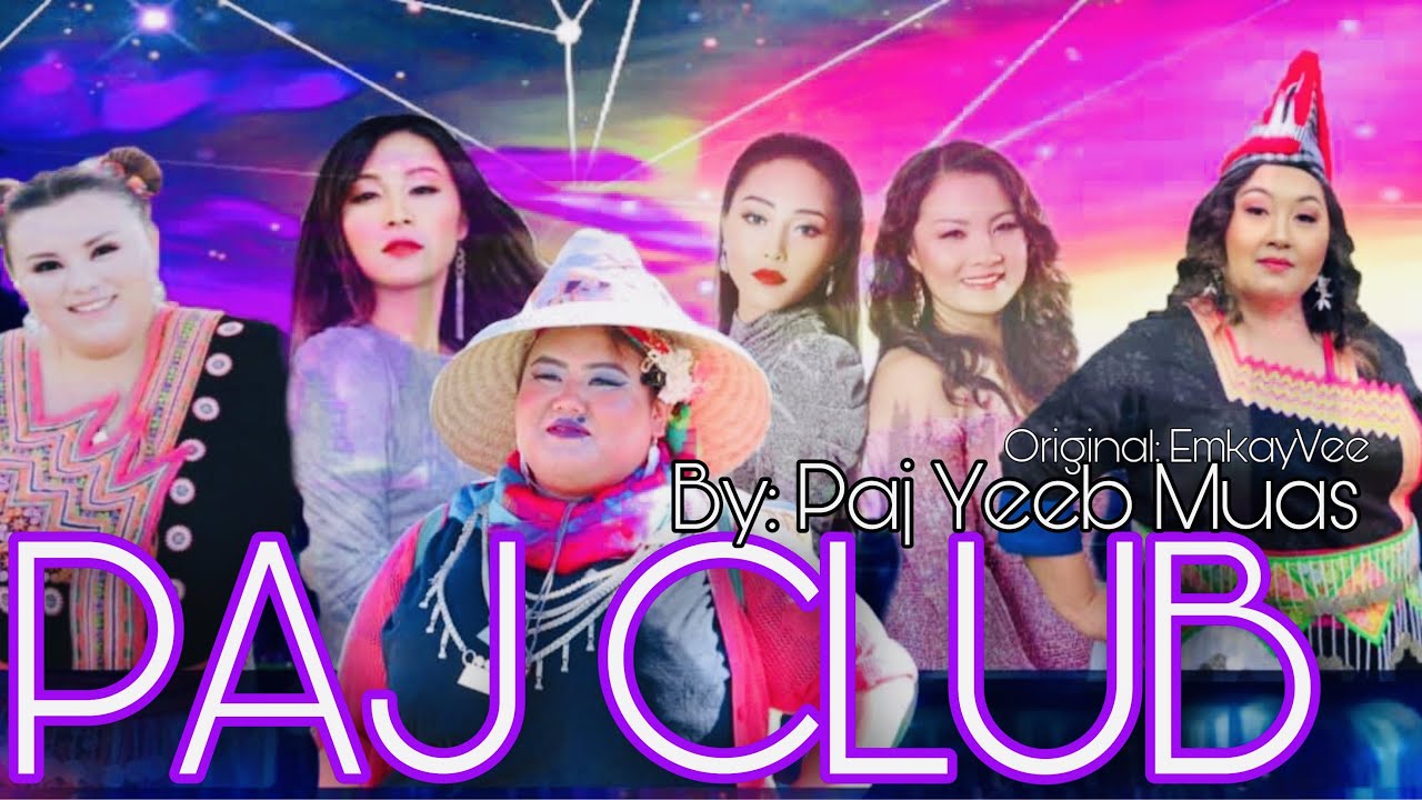 PAJ CLUB l By: PajYeeb Muas (Paj Ver.) - YouTube