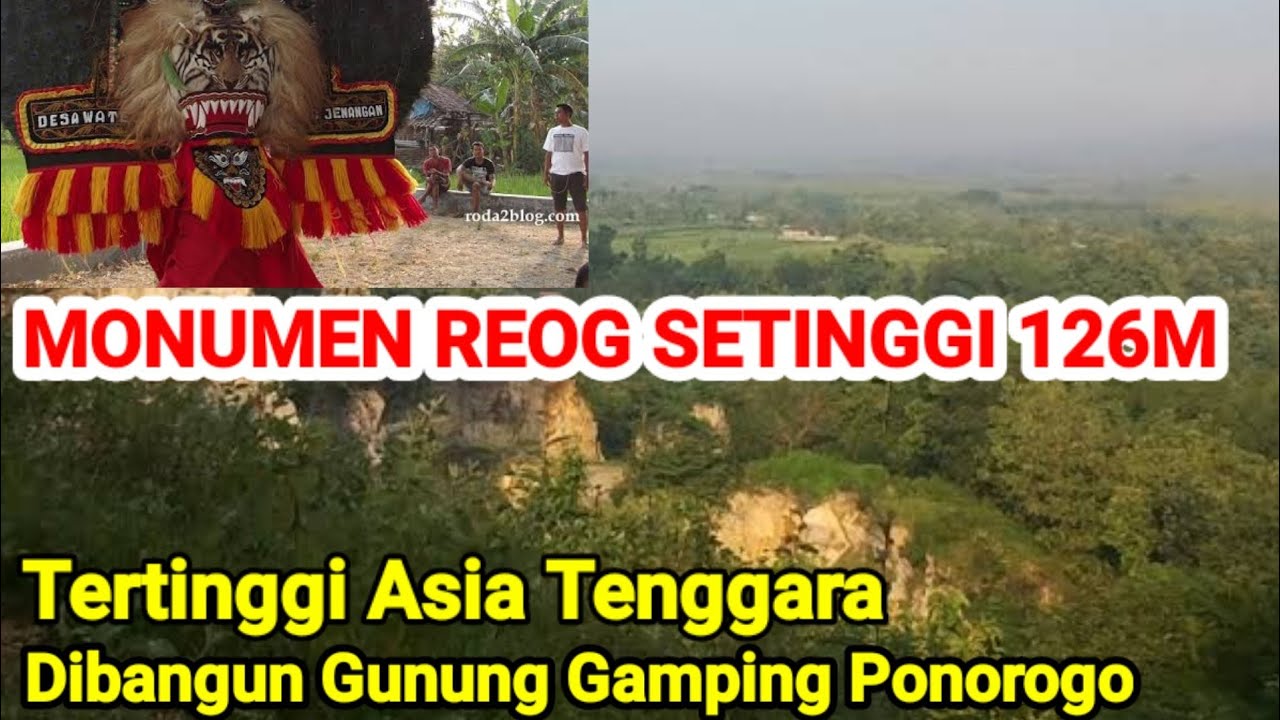 MONUMEN REOG PONOROGO SETINGGI 126 M LEBIH TINGGI DARI GWK BALI - YouTube