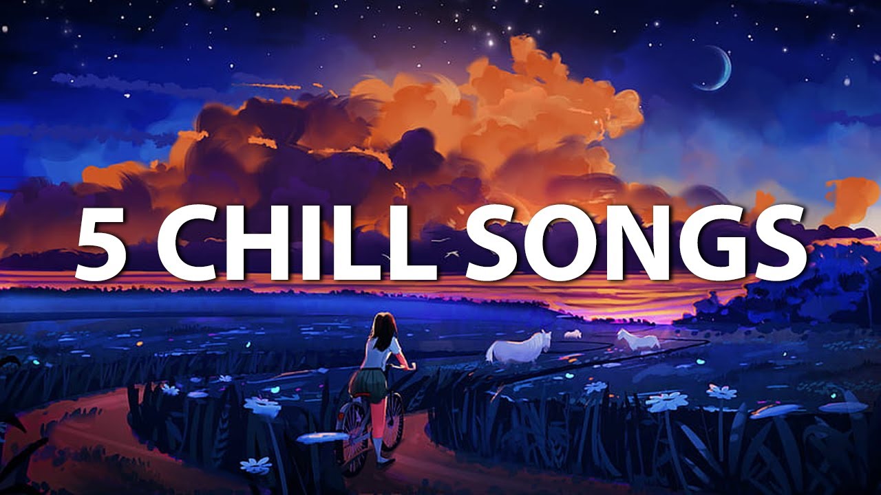 The Best 5 Chill Songs | Chill | Vlog | Happy | New Release - Part 1 ...
