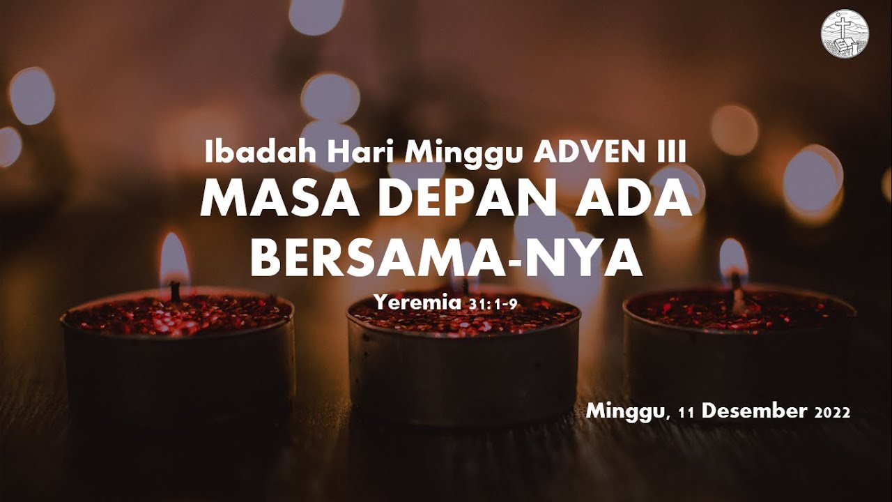 Ibadah Hari Minggu Adven Iii Minggu 11 Desember 2022 Youtube