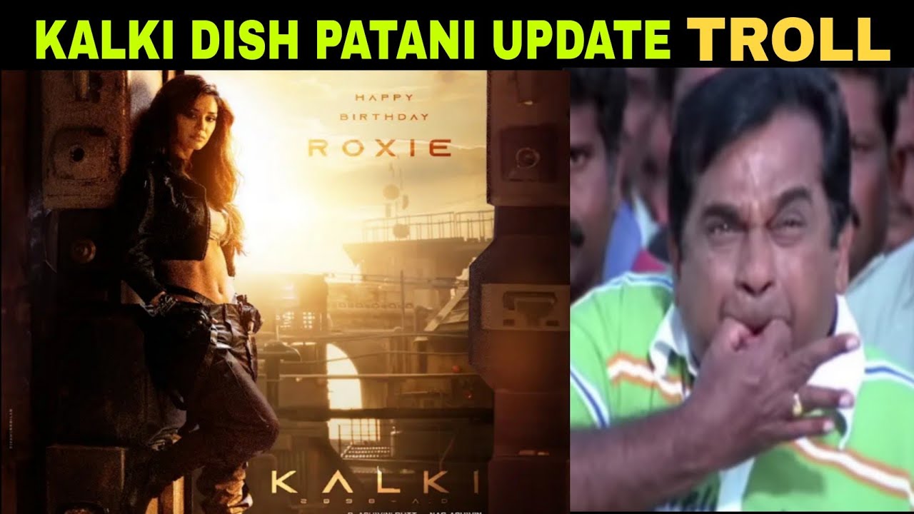 Kalki 2898ad disha patani update troll / prabhas / dish patani ...