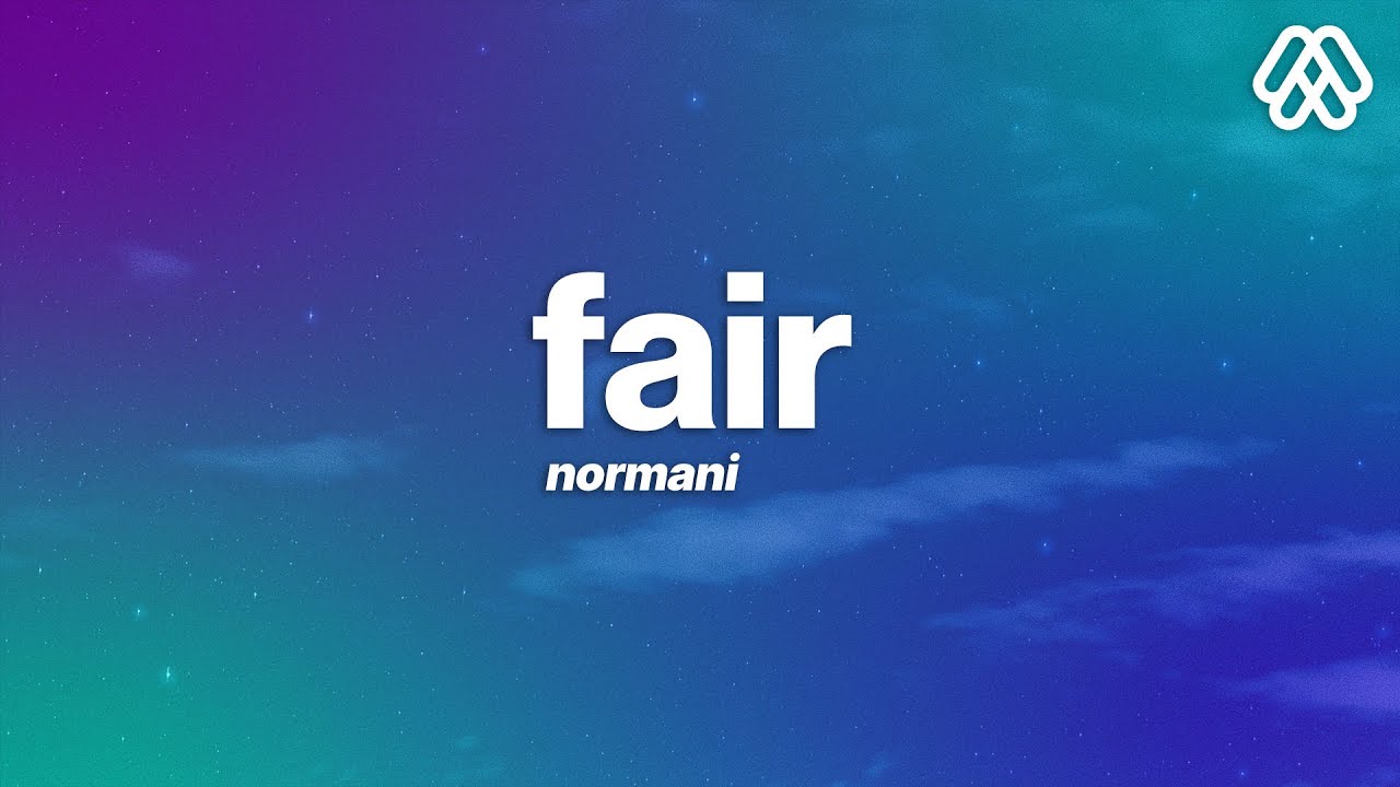 Normani - Fair (Lyrics) - YouTube