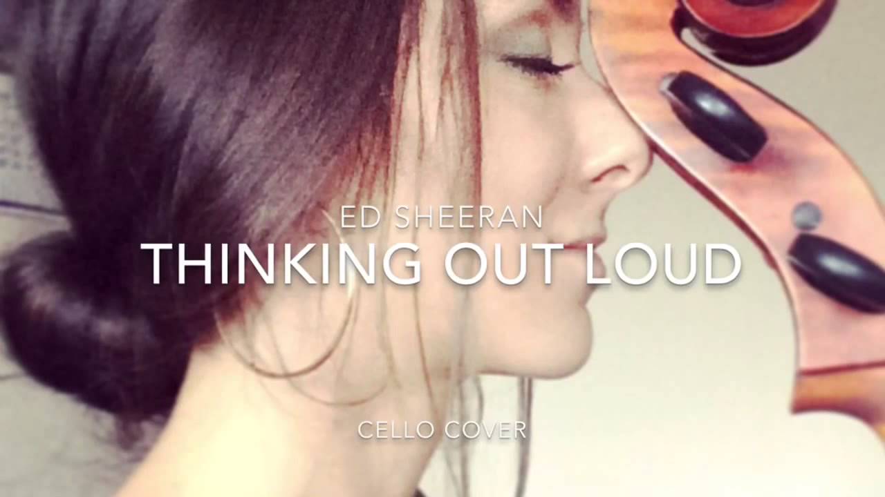 Ed Sheeran Thinking Out Loud Cello Cover Youtube 5842