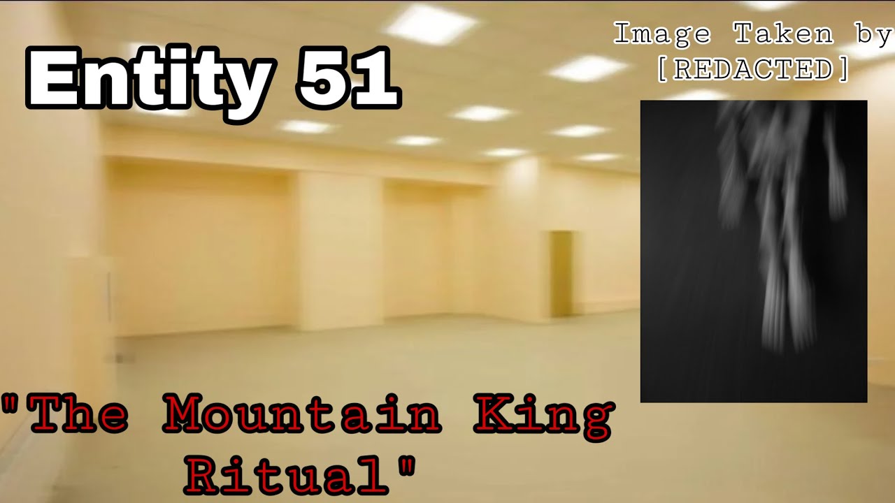 Entity 51 Of The Backrooms “The Mountain King Ritual" - 🎶 Musical ...
