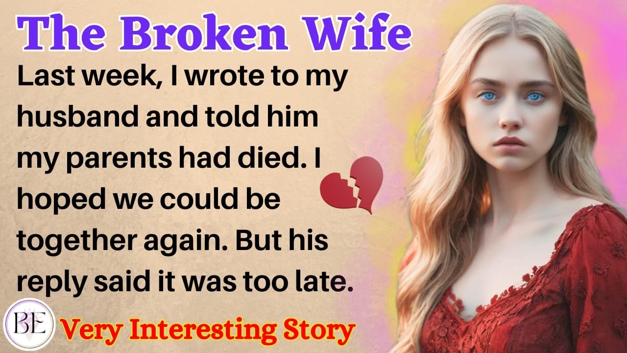 The Broken Wife | Learn English Through Story | Level 1 - Graded Reader ...