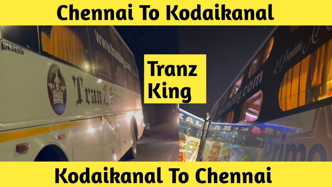 Chennai to Kodaikanal | Kodaikanal to Chennai | Tranz king bus Vlog ...