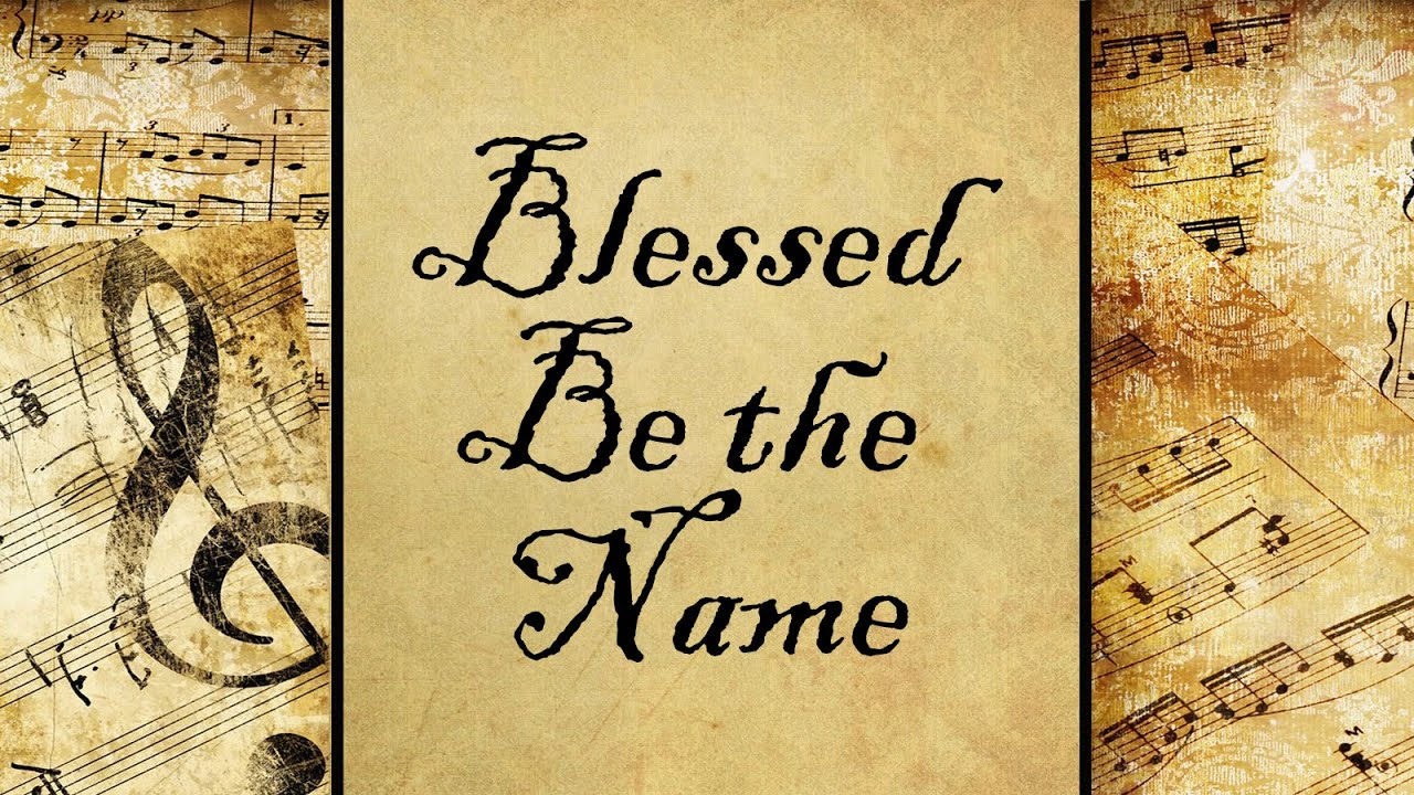 Blessed Be the Name | Hymn - YouTube