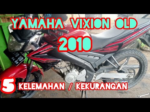 Explanation of the Weaknesses of the Yamaha Vixion old 2010.(5 weaknesses of the old Vixion motor...