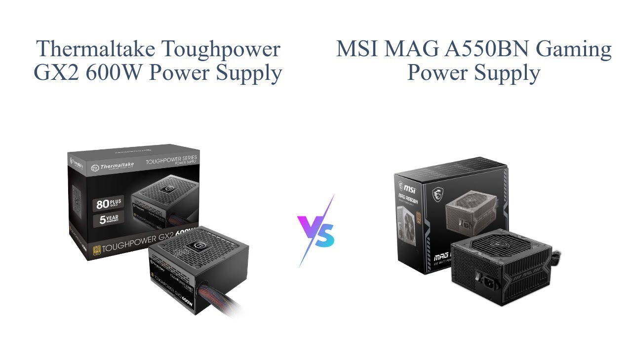 Thermaltake Toughpower GX2 80+ Gold 600W vs MSI MAG A550BN 550W 🔥 - YouTube