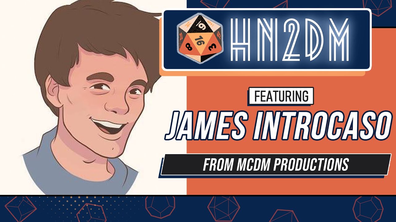 James Introcaso from MCDM Productions Interview - How Not to Dungeon ...
