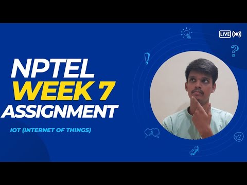 NPTEL WEEK 7 ASSIGNMENT IOT| INTERNET OF THINGS| IOT | NPTEL| - YouTube