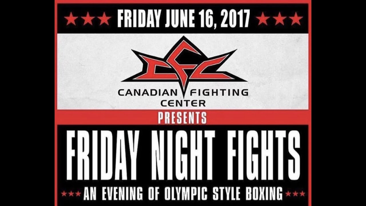CFC's Friday Night Fights. June16, 2017 in Winnipeg, Canada - YouTube
