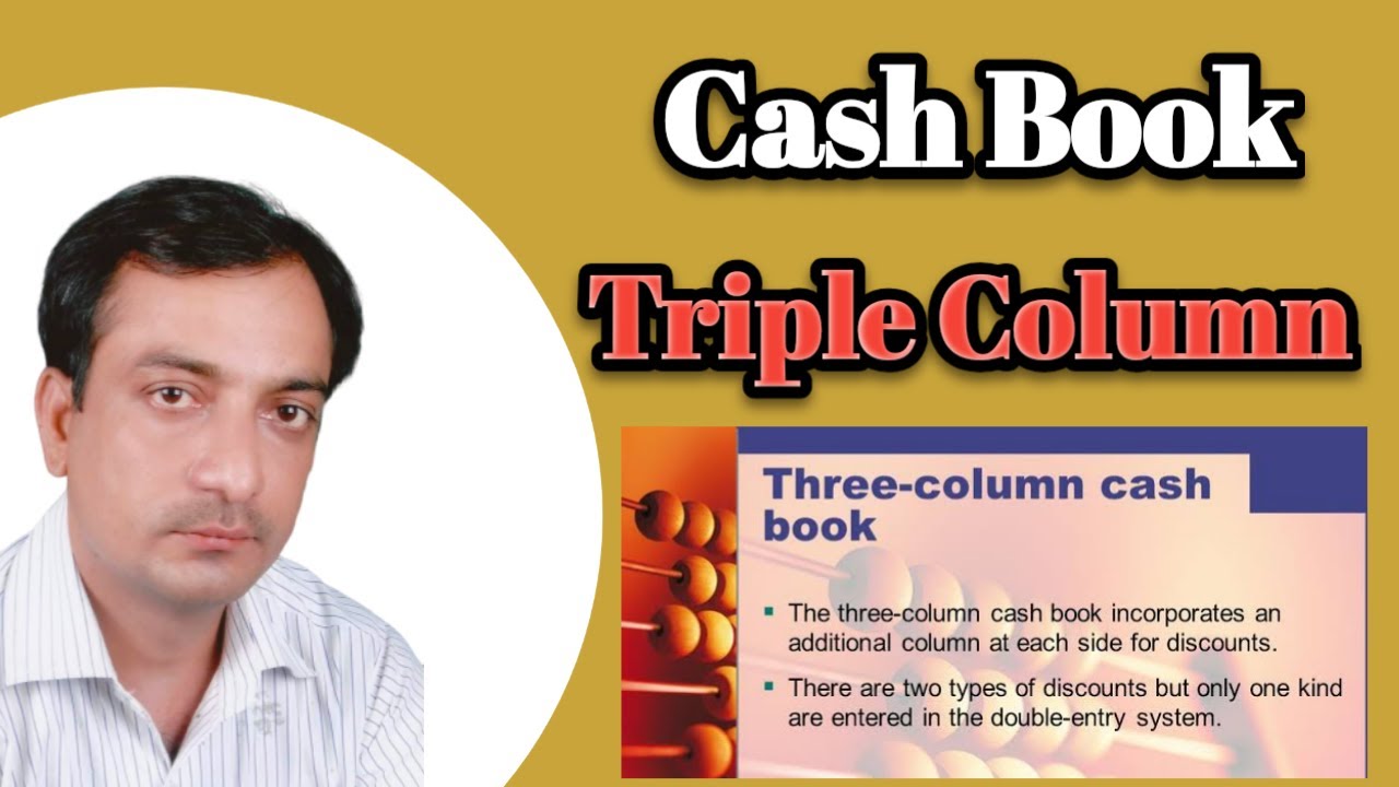 how to prepare triple column cash book|How do you record a three column ...