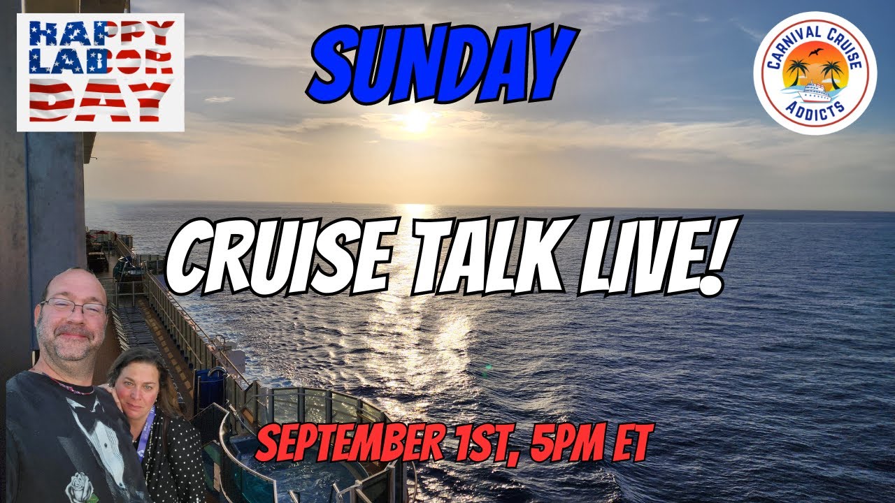 Sunday Cruise Talk Live! | Happy Labor Day Weekend! | Let's Talk ...