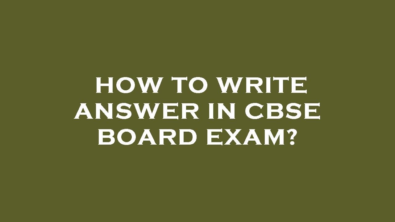 How to write answer in cbse board exam? - YouTube