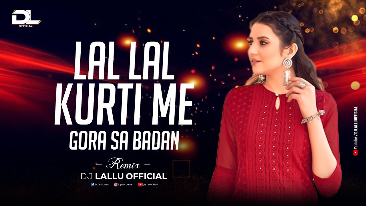 Lal Lal Kurti Me Gora Sa Badan (Dance mix ) Dj Lallu Official - YouTube