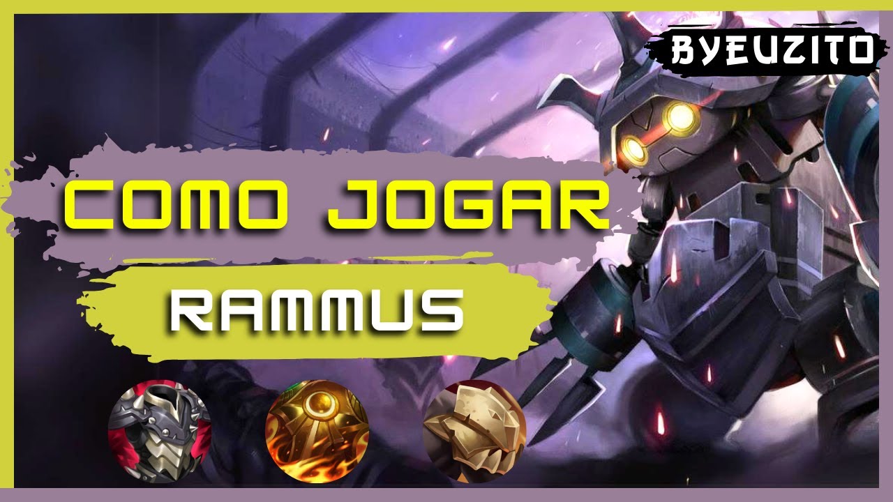 COMO JOGAR DE RAMMUS [ATUALIZADO] | TUTORIAL COMPLETO | League of Legends - YouTube