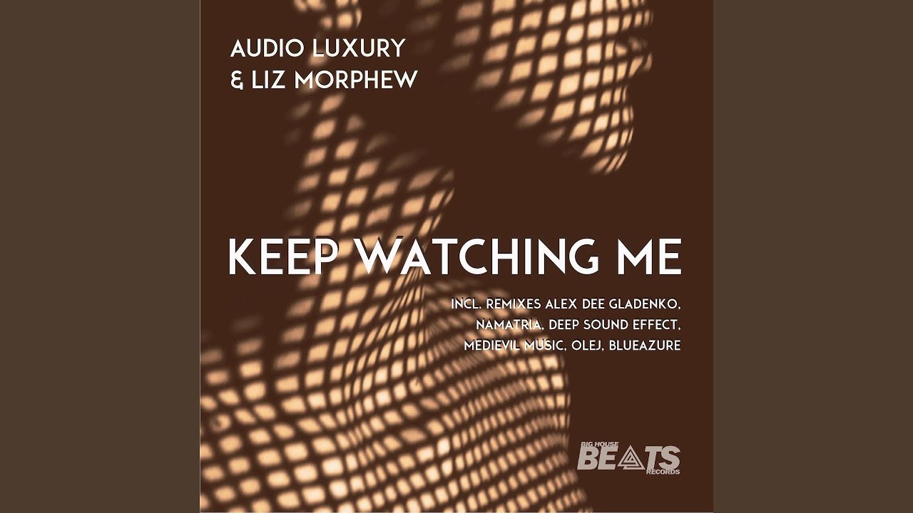 Keep Watching Me (feat. Liz Morphew) (BlueAzure Remix) - YouTube