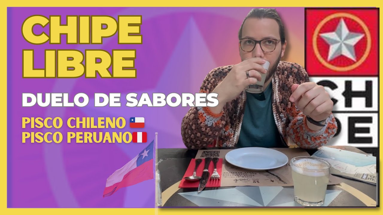 Chipe Libre: Duelo de Sabores - Pisco Chileno vs. Peruano! 🍹🇨🇱🇵🇪 ...