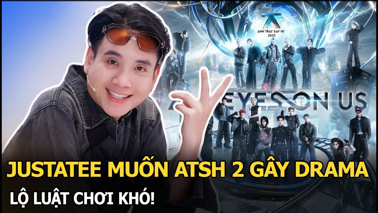 Justatee muốn ATSH 2 gây drama, lộ luật chơi khó! - YouTube