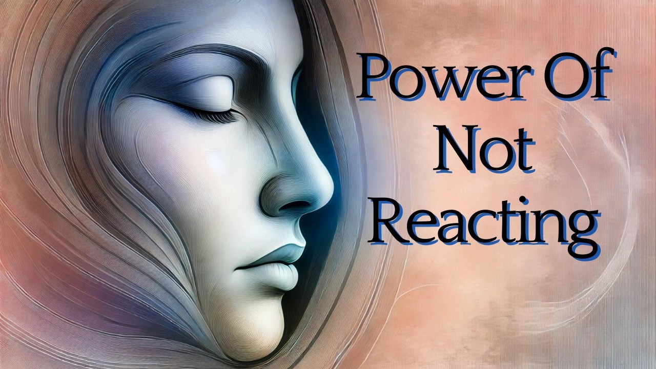 Non-Reaction: The Secret to True Spiritual Growth - YouTube
