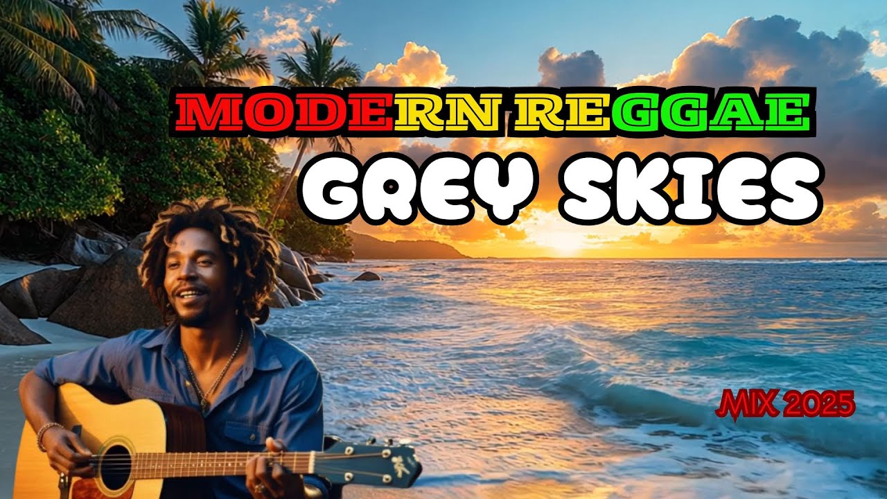 GREY SKIES 🌞 SWEET REGGAE LOVE SONG 🌞 SWEET REGGAE LOVE SONG - YouTube