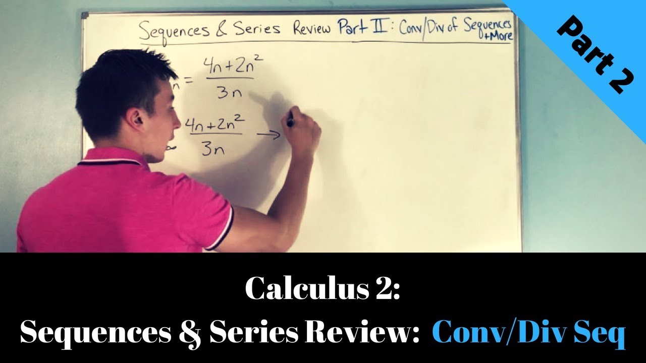 Sequences & Series Review Part 2: Convergence and Divergence of ...
