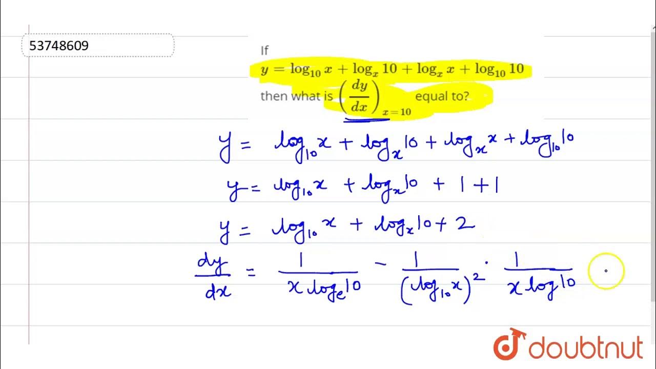 If `y=log_(10)x+log_(x)10+log_(x)x+log_(10)10` then what is `((dy)/(dx))_(x=10)` equal to? - YouTube