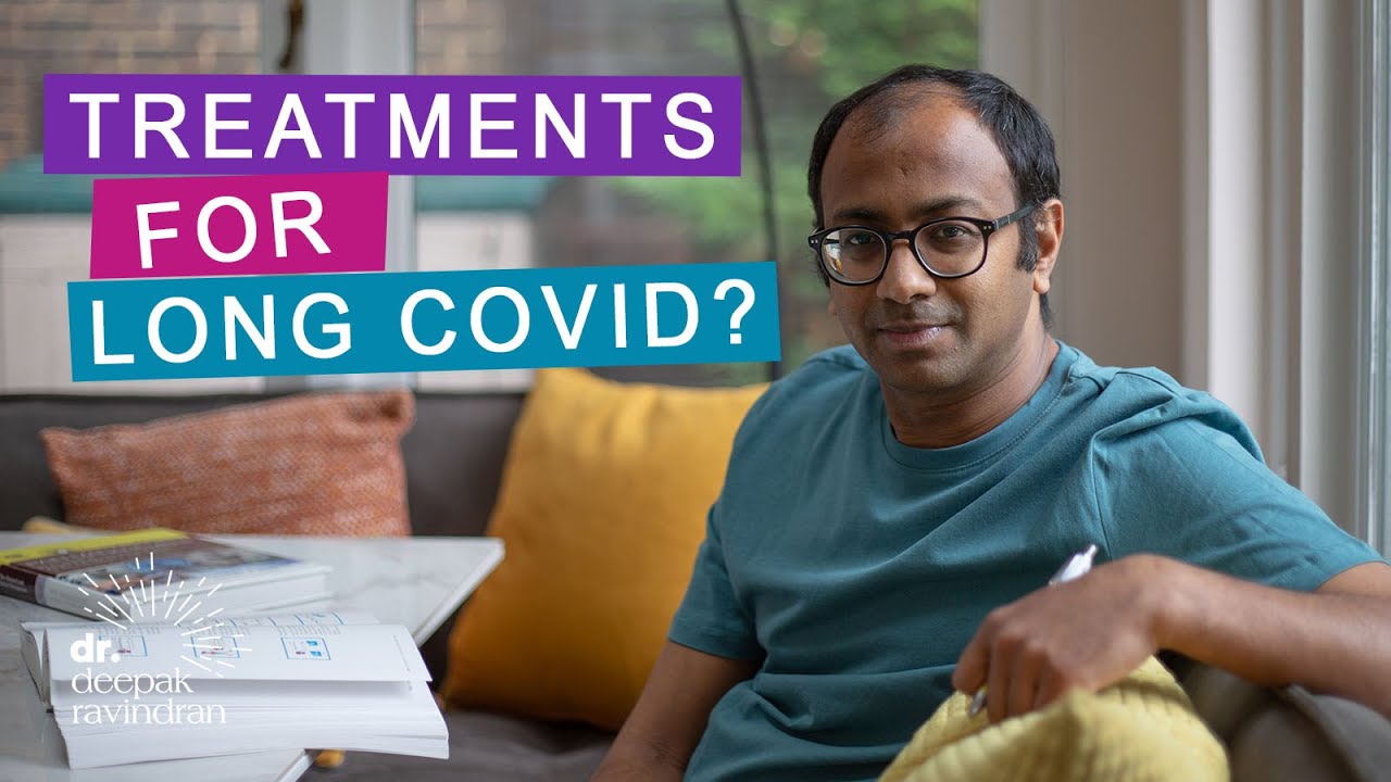 Treatments for Long Covid - Dr Deepak Ravindran - YouTube