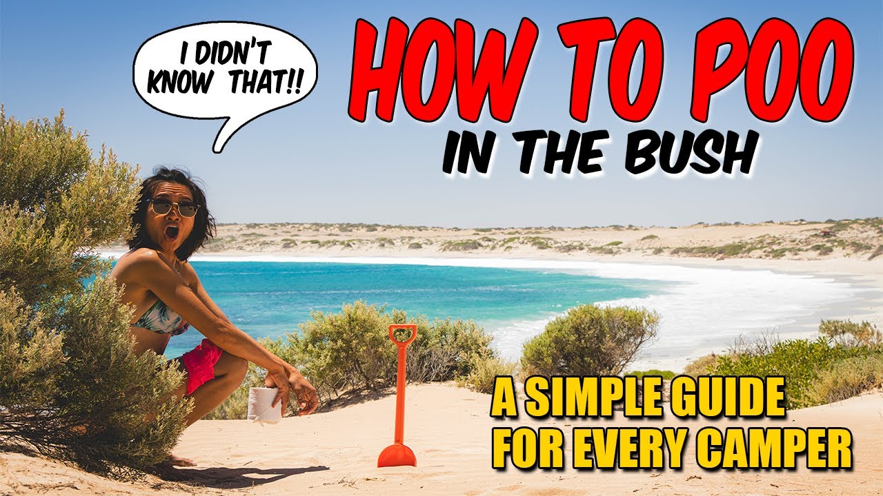 HOW TO POO IN THE BUSH - A SIMPLE GUIDE FOR EVERY CAMPER - YouTube