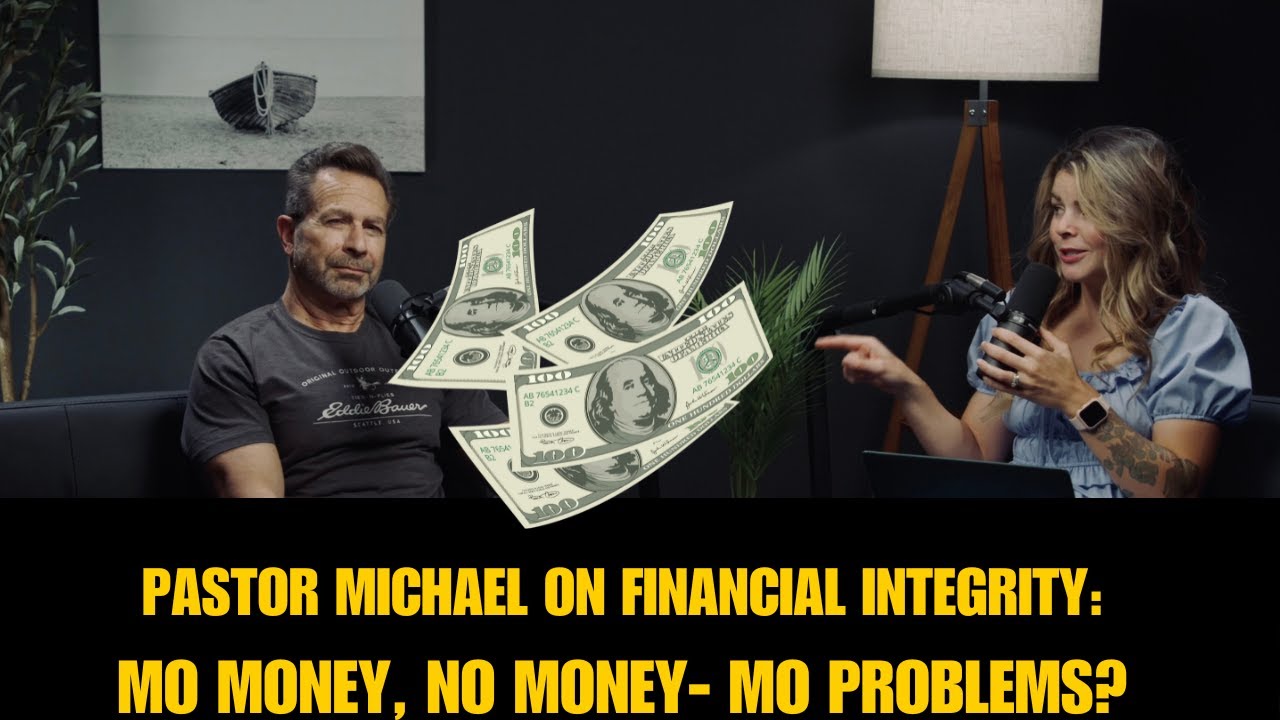 Mo Money. No Money. Mo Problems. Pastor Michael on Financial Integrity ...