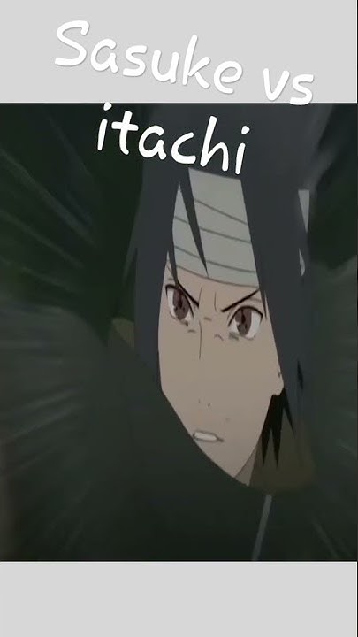 Sasuke Vs Itachi Youtube
