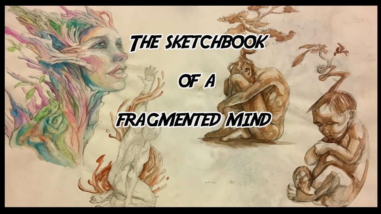 The Sketchbook Of A Fragmented Mind - YouTube