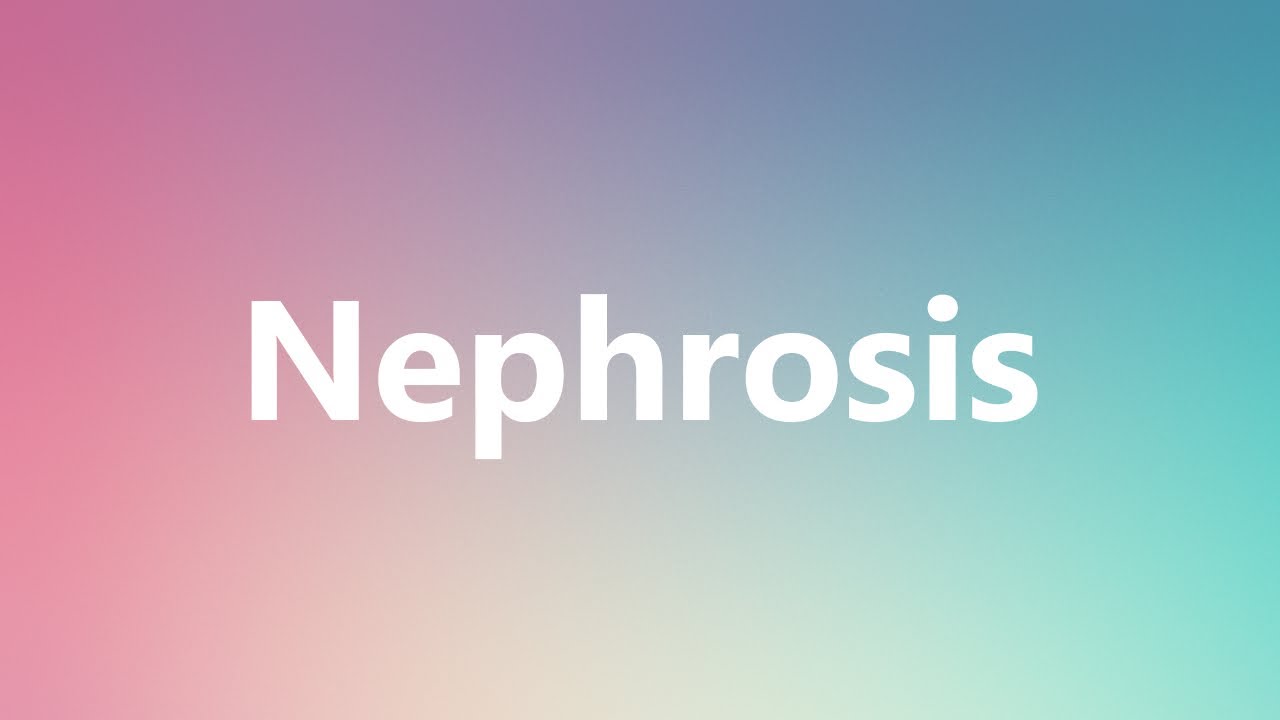 Nephrosis - Medical Definition and Pronunciation - YouTube