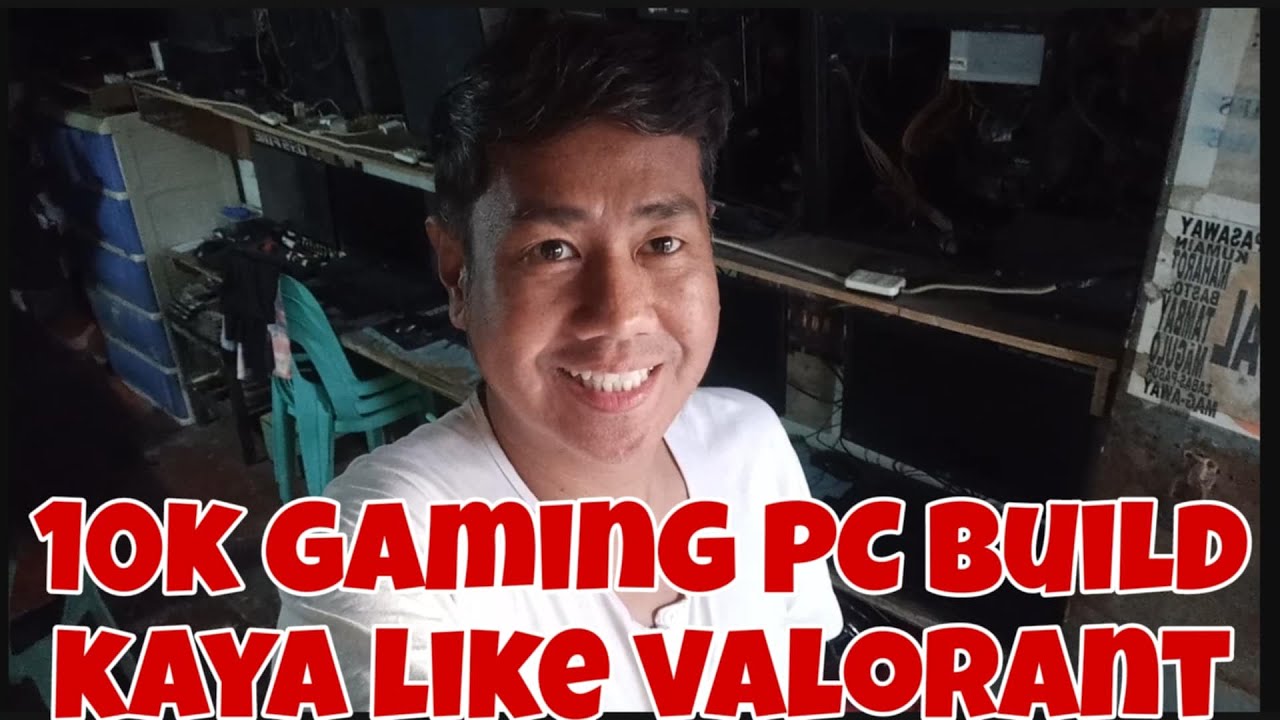 10,000 PESOS (10K) GAMING PC BUILD KAYA LIKE VALORANT # ...